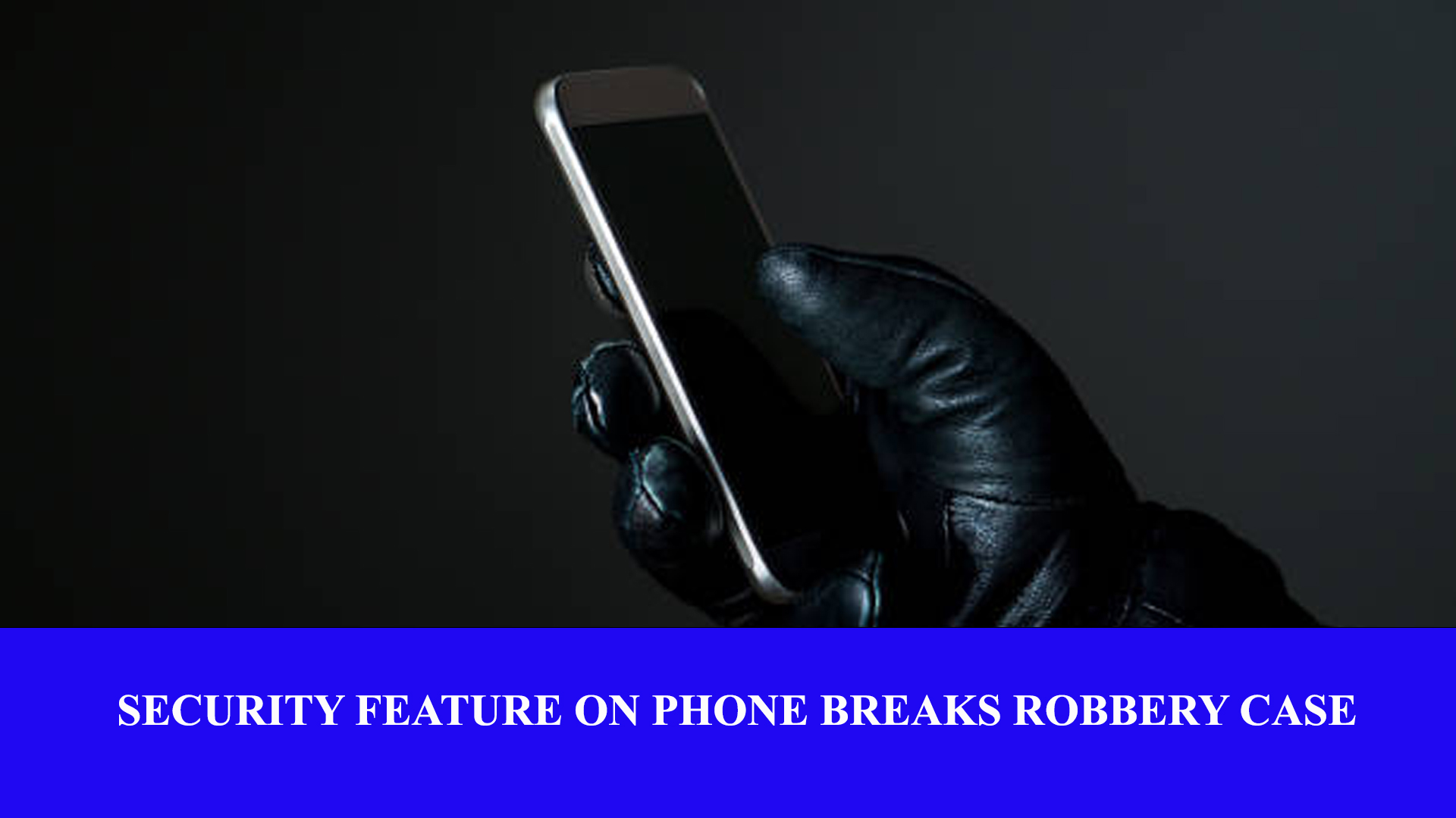 Security Feature on Phone Leads to Robber - Jamaica Constabulary Force