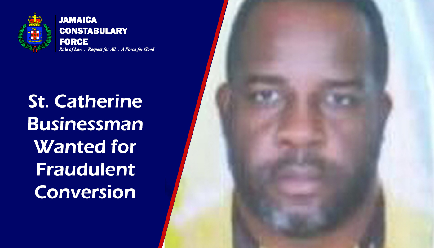 St. Catherine Businessman Wanted On Fraud Charges - Jamaica ...