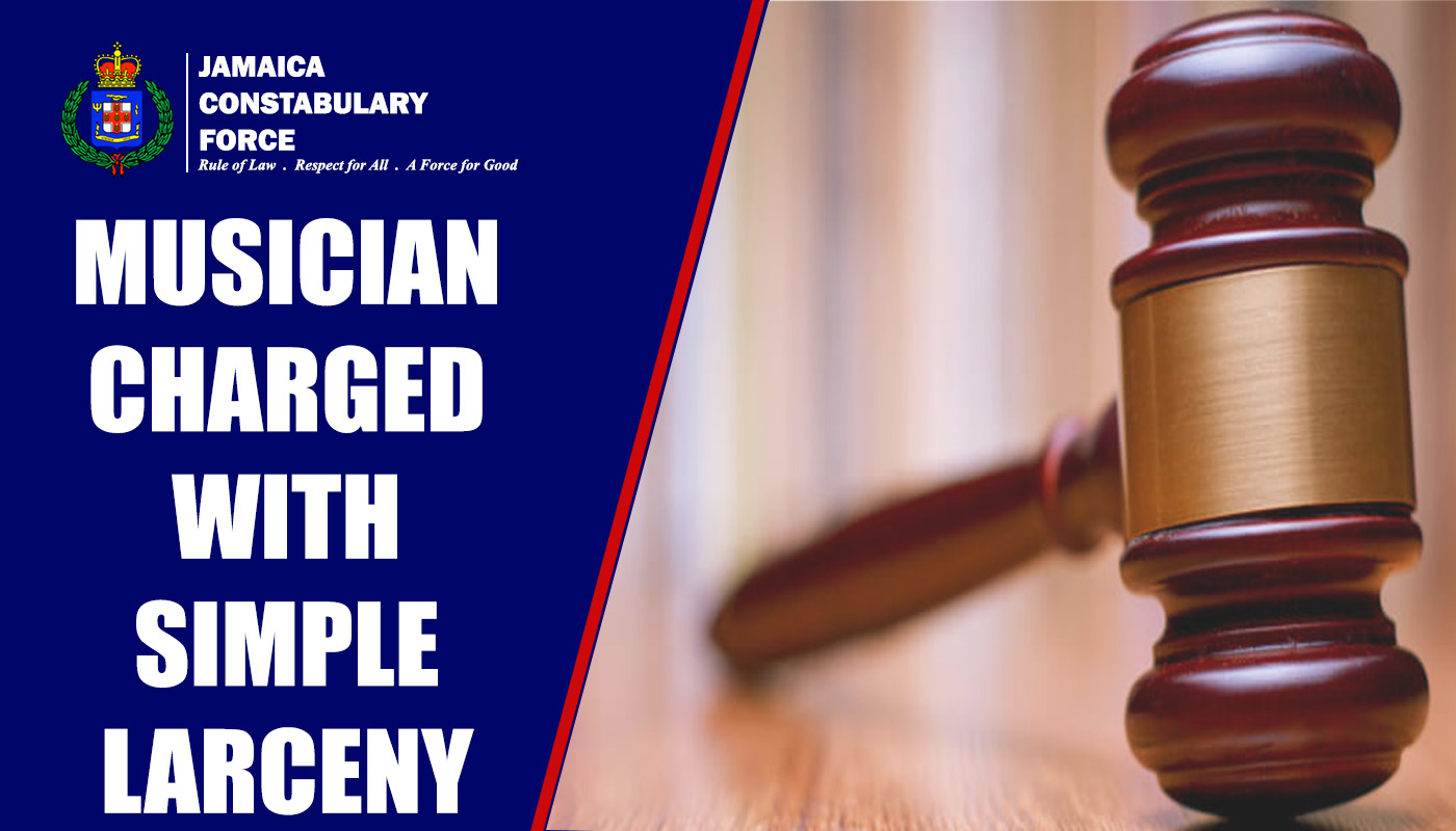 Musician charged with Simple Larceny - Jamaica Constabulary Force