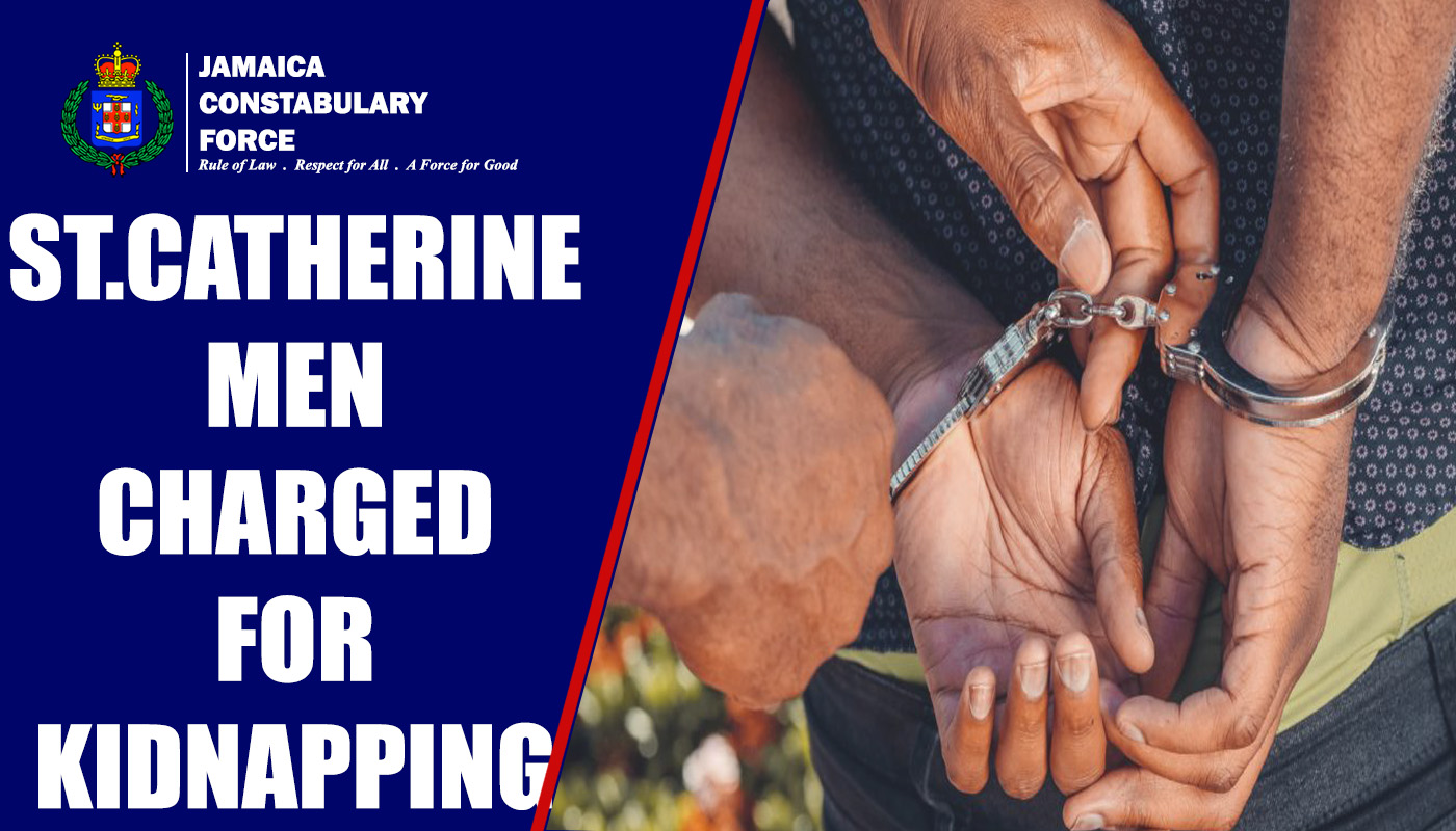 St. Catherine Men Charged for Kidnapping - Jamaica Constabulary Force