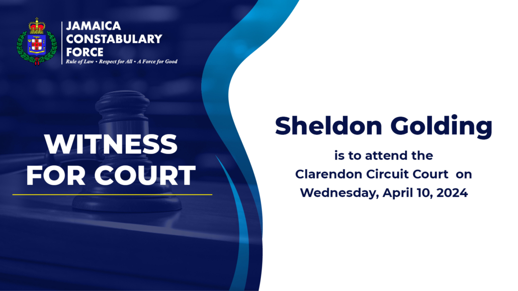 Police Seek Witness for Court - Jamaica Constabulary Force