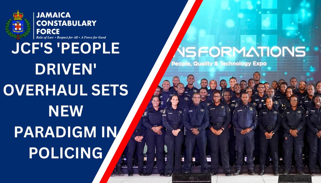 JCF's 'People-Driven' Overhaul Sets New Paradigm in Law Enforcement - Jamaica Constabulary Force