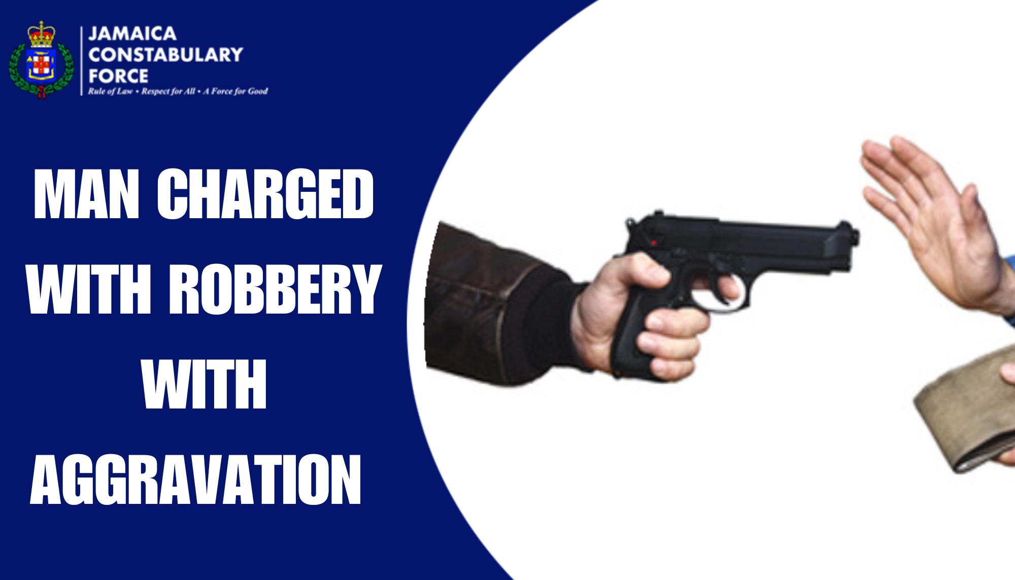 Man Charged with Robbery with Aggravation - Jamaica Constabulary Force