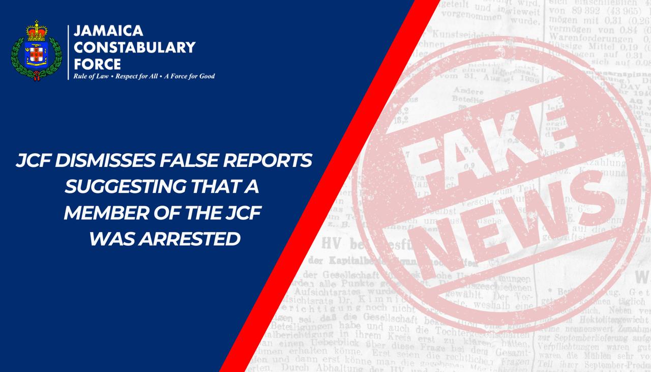 JCF dismisses reports regarding arrest of member - Jamaica Constabulary ...