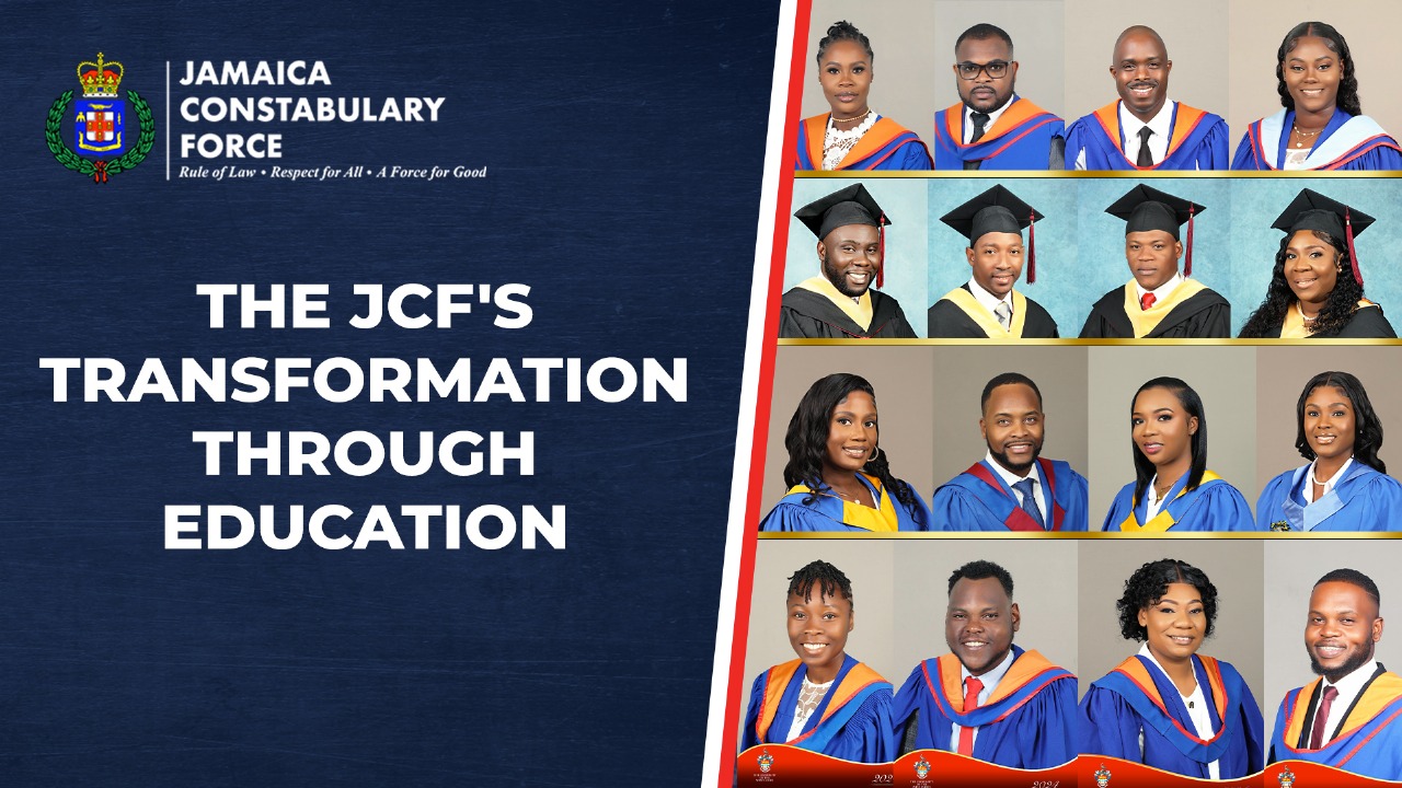 The JCF's Transformation Through Education - Jamaica Constabulary Force