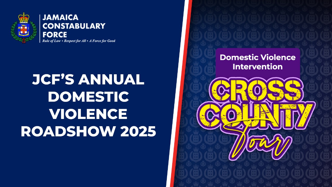 JCF’S ANNUAL DOMESTIC VIOLENCE ROADSHOW 2025 - Jamaica Constabulary Force