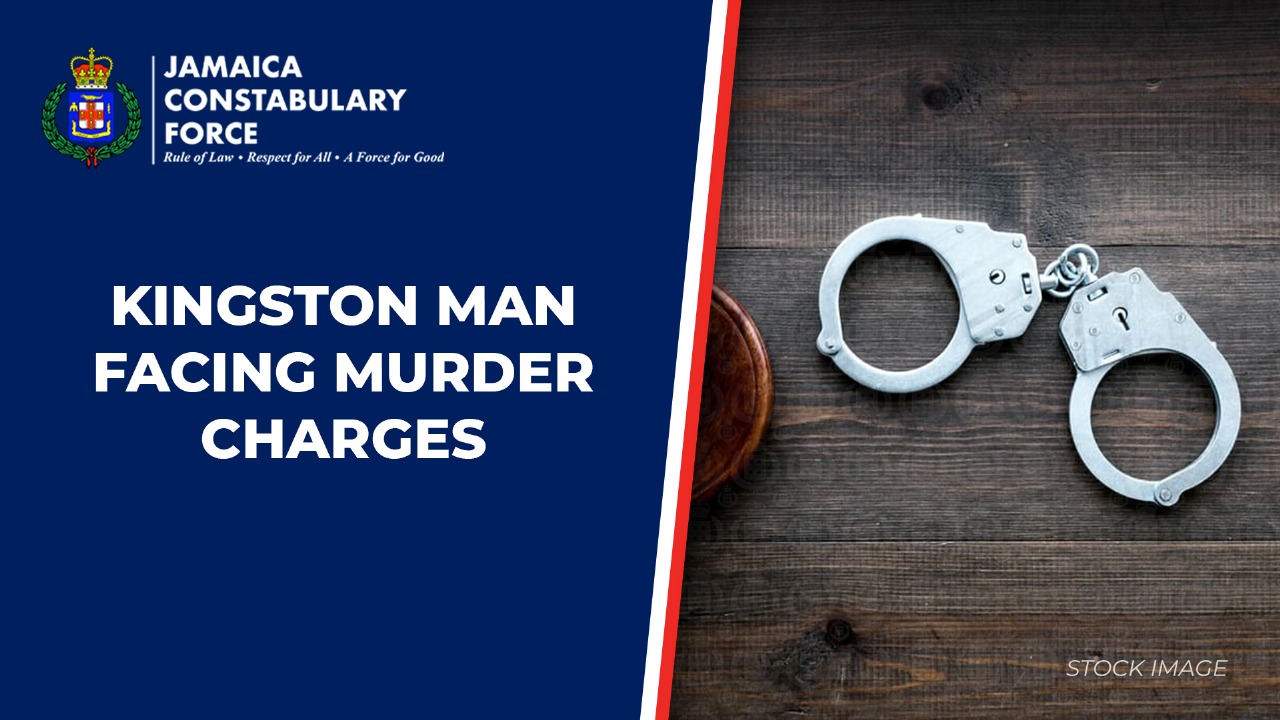 KINGSTON MAN FACING MURDER CHARGES - Jamaica Constabulary Force