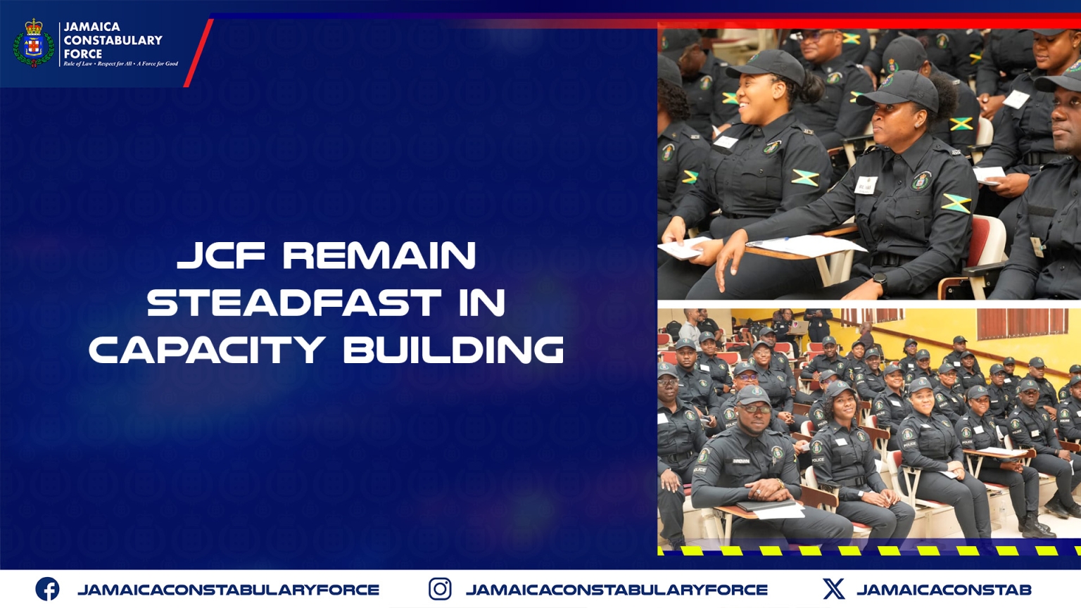 JCF REMAIN STEADFAST IN CAPACITY BUILDING - Jamaica Constabulary Force